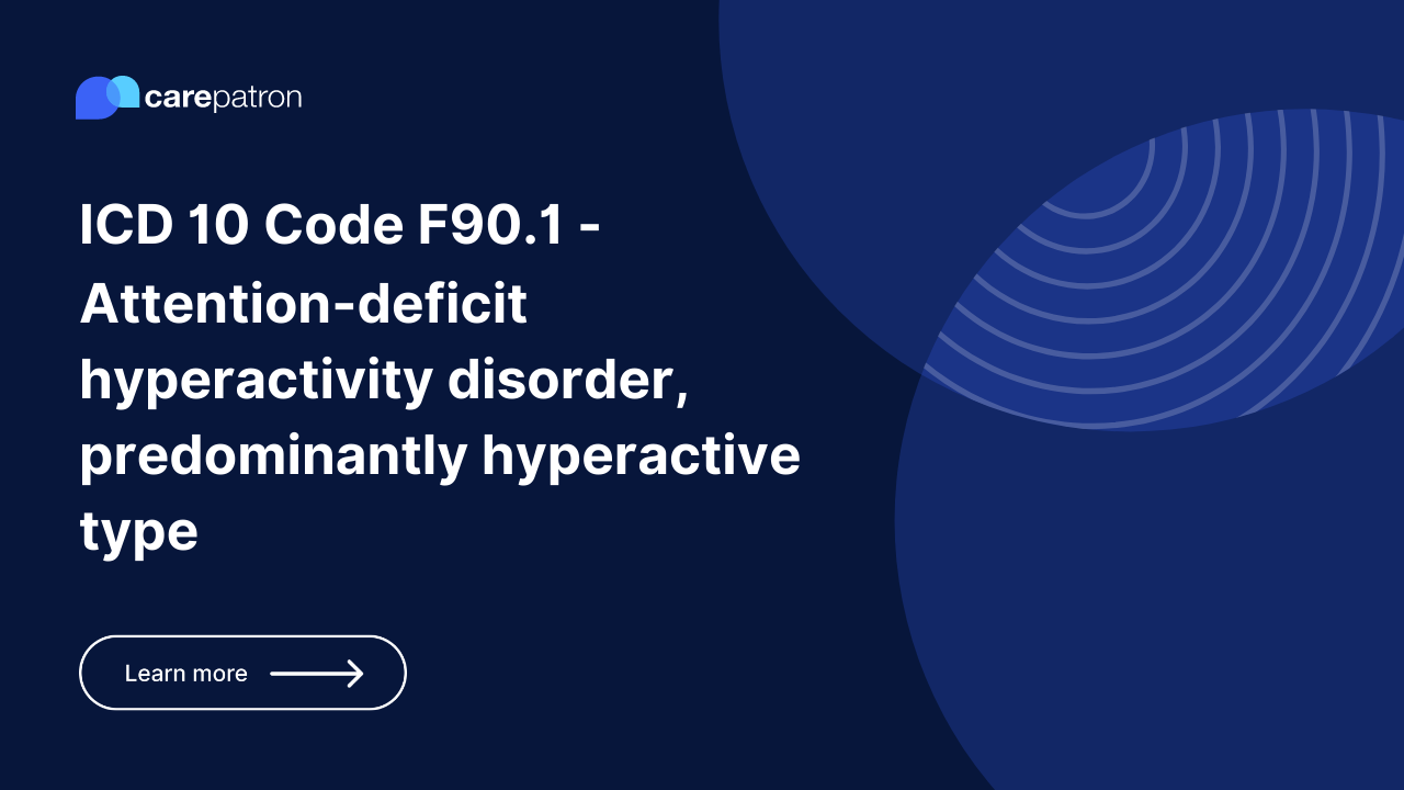 F90.1 – Attention-Deficit Hyperactivity Disorder, Predominantly Hyperactive Type | ICD-10-CM